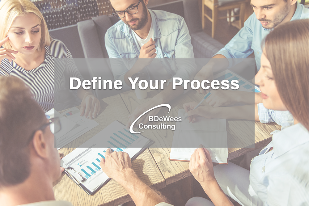 Define Your Process | BDeWees Consulting Blog